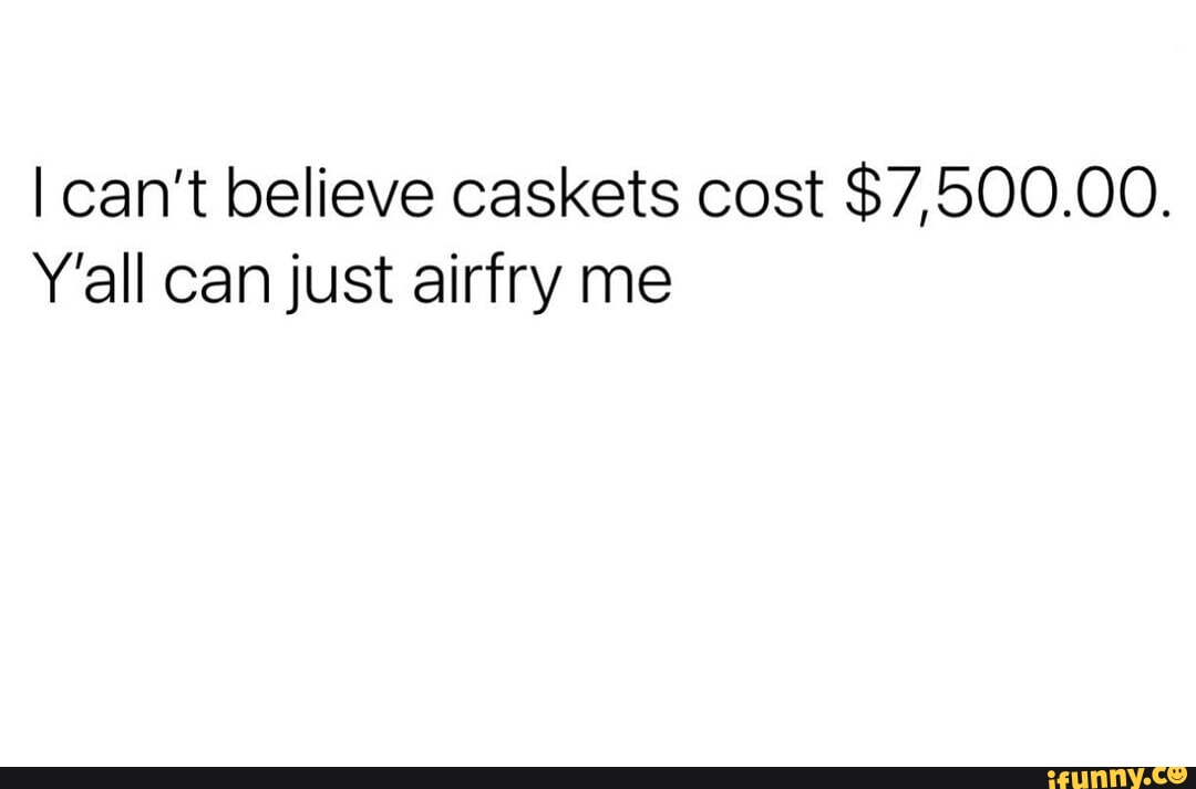 Caskets memes. Best Collection of funny Caskets pictures on iFunny