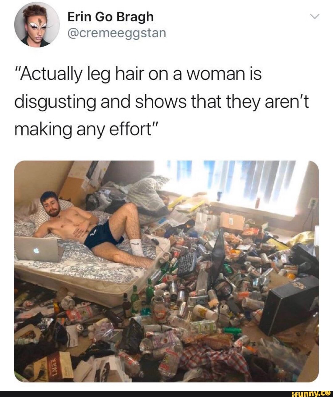 "Actually leg hair on a woman is disgusting and shows that they aren't ...