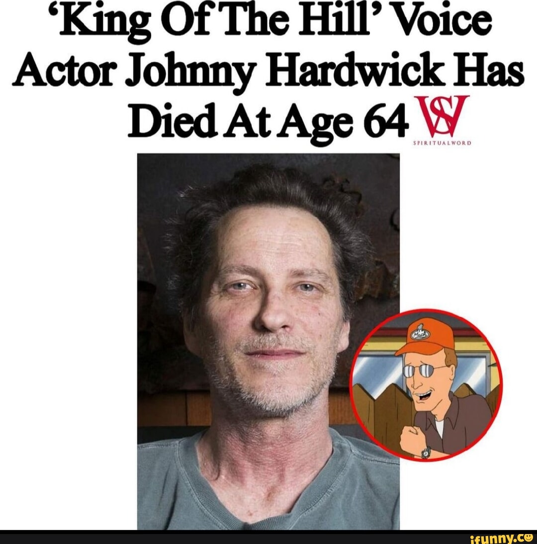 "King Of The Hill' Voice Actor Johnny Hardwick Has Died At Age 64 WW ...