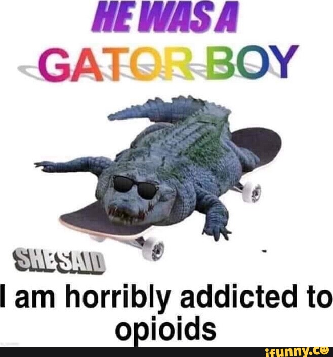 Opioids memes. Best Collection of funny Opioids pictures on iFunny