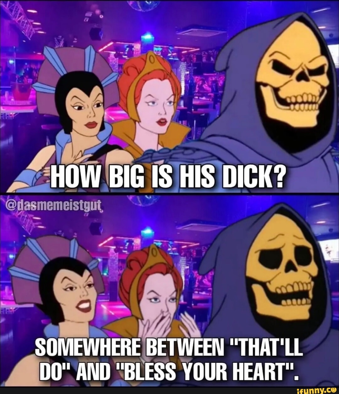 Le HOW BIG. IS HIS DICK? "@plaen memeistgit, - UN ty SE SS SOMEWHERE ...