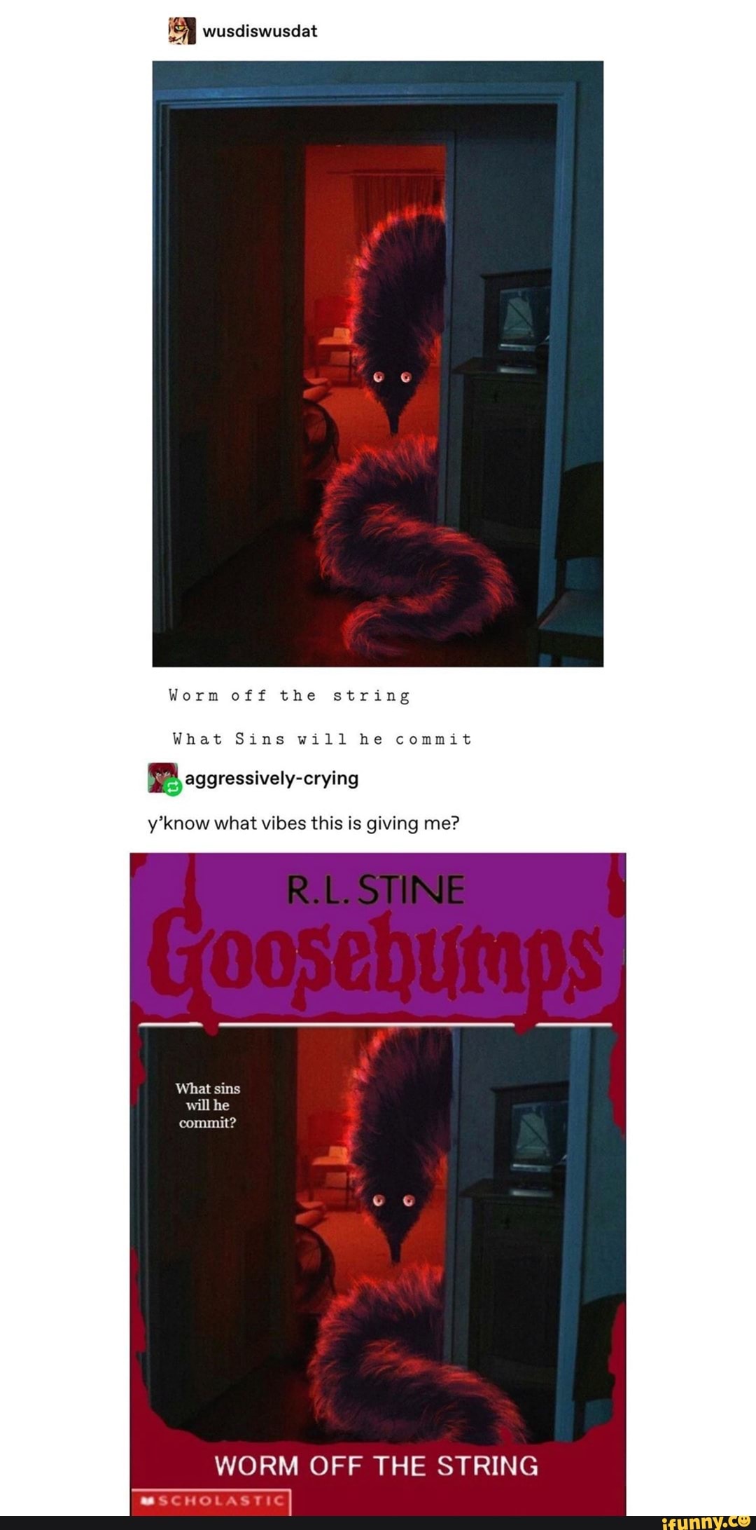 Worm off the string BP aggressively-crying y'know what vibes this is ...