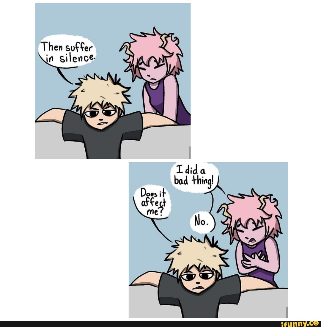 Then suffer \in silence- - iFunny