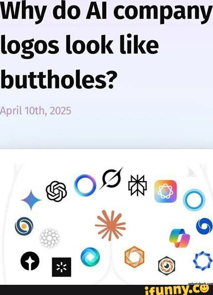 Why do Al company logos look like buttholes? gO S@ - iFunny
