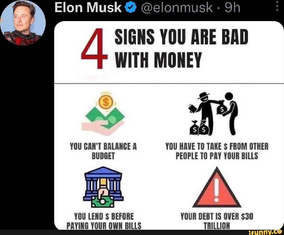 Elon Musk @ @elonmusk SIGNS YOU ARE BAD WITH MONEY YOU CAN'T BALANGE A ...