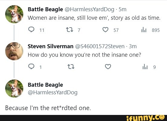 Battle Beagle @HarmlessYardDog Sm Women are insane, still love em ...