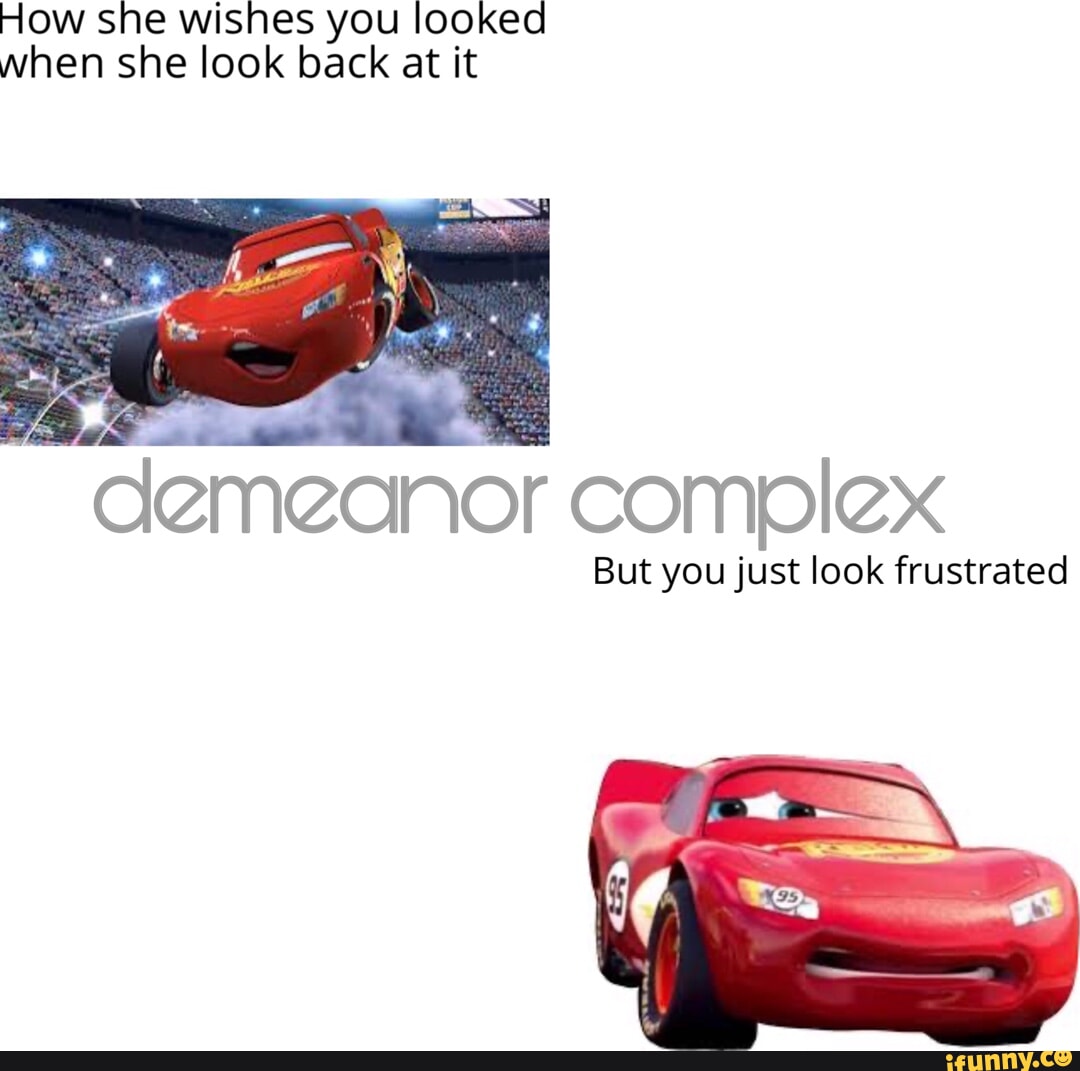 How she wishes you looked when she look back at it demeanor complex But ...