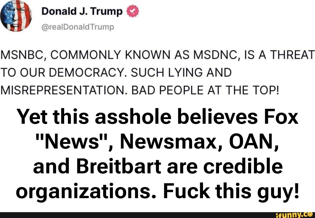 Donald J. Trump @ @realDonald Trump MSNBC, COMMONLY KNOWN AS MSDNC, IS ...