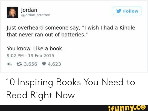 10 Inspiring Books You Need to Read Right Now - Jordan W Follow Just ...