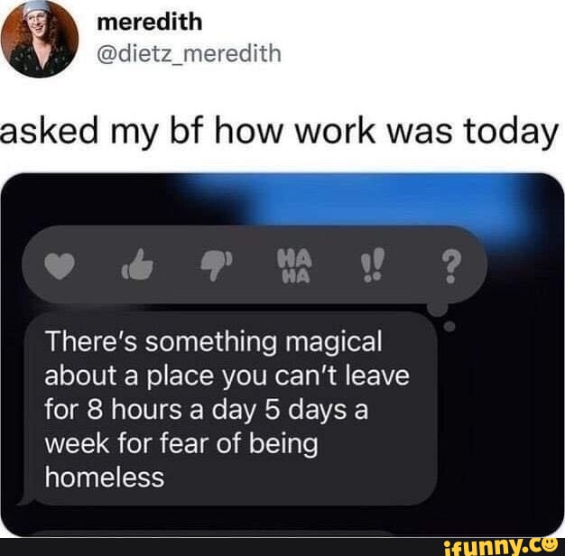 Meredith '@dietz_meredith asked my bf how work was today There's ...