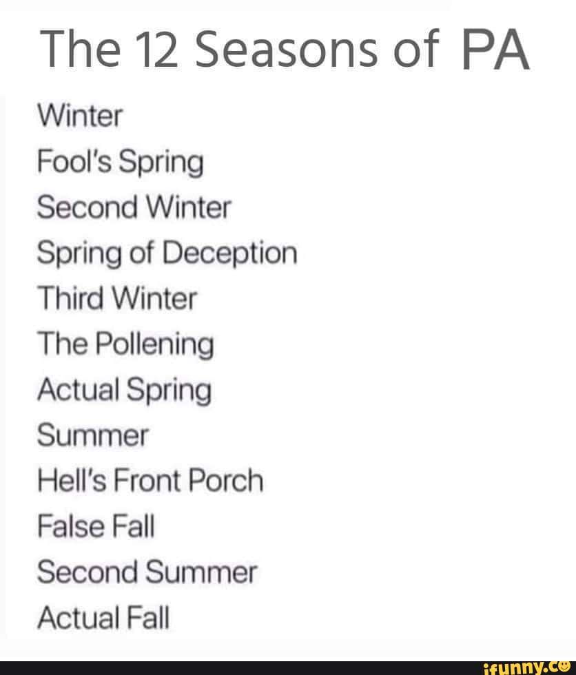 The 12 Seasons of PA Winter Fool's Spring Second Winter Spring of ...