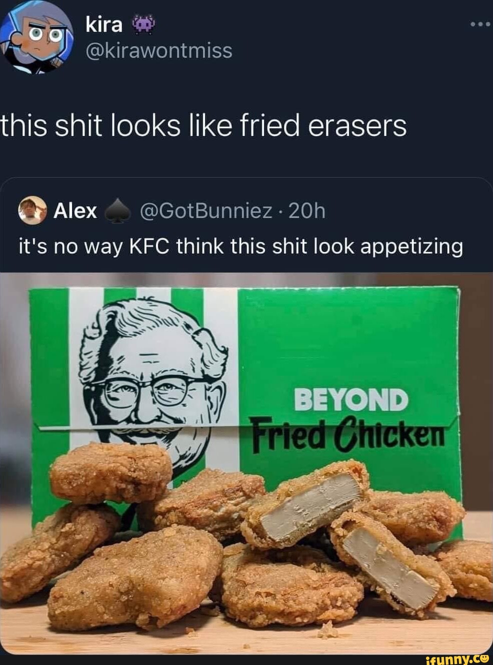 Ira @kirawontmis this shit looks like fried erasers Alex it's no way ...