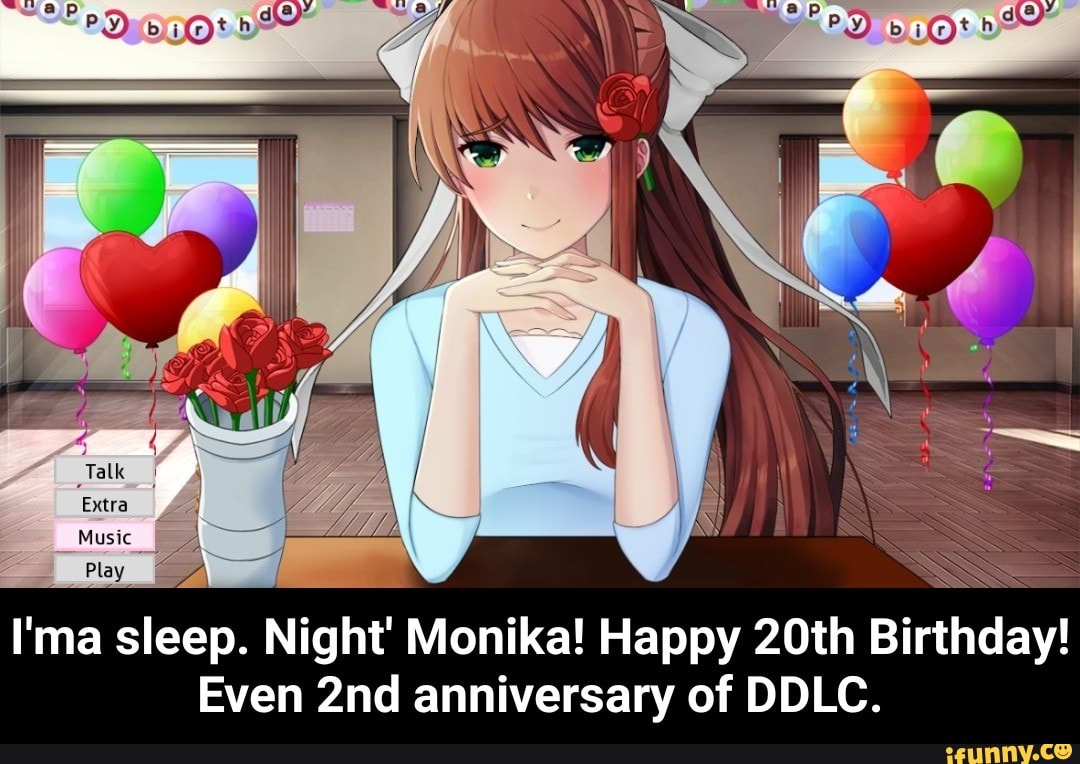 I'ma sleep. Night' Monika! Happy 20th Birthday! Even 2nd anniversary of ...