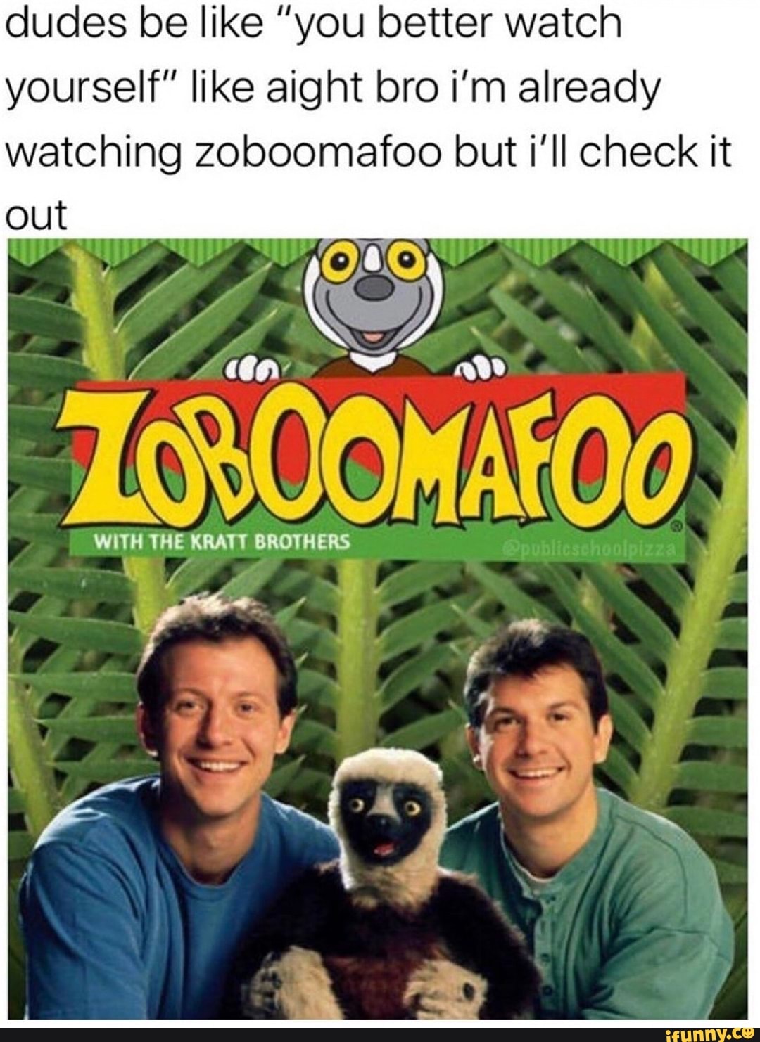 Dudes be like "you better watch yourself" like aight bro i'm already ...