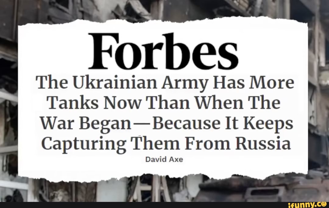 Forbes The Ukrainian Army Has More Tanks Now Than When The War Began ...