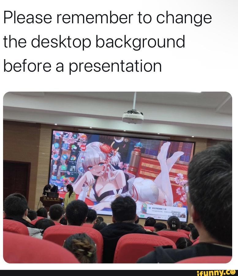 HE’S SO EMBARRASSED - Please remember to change the desktop background ...