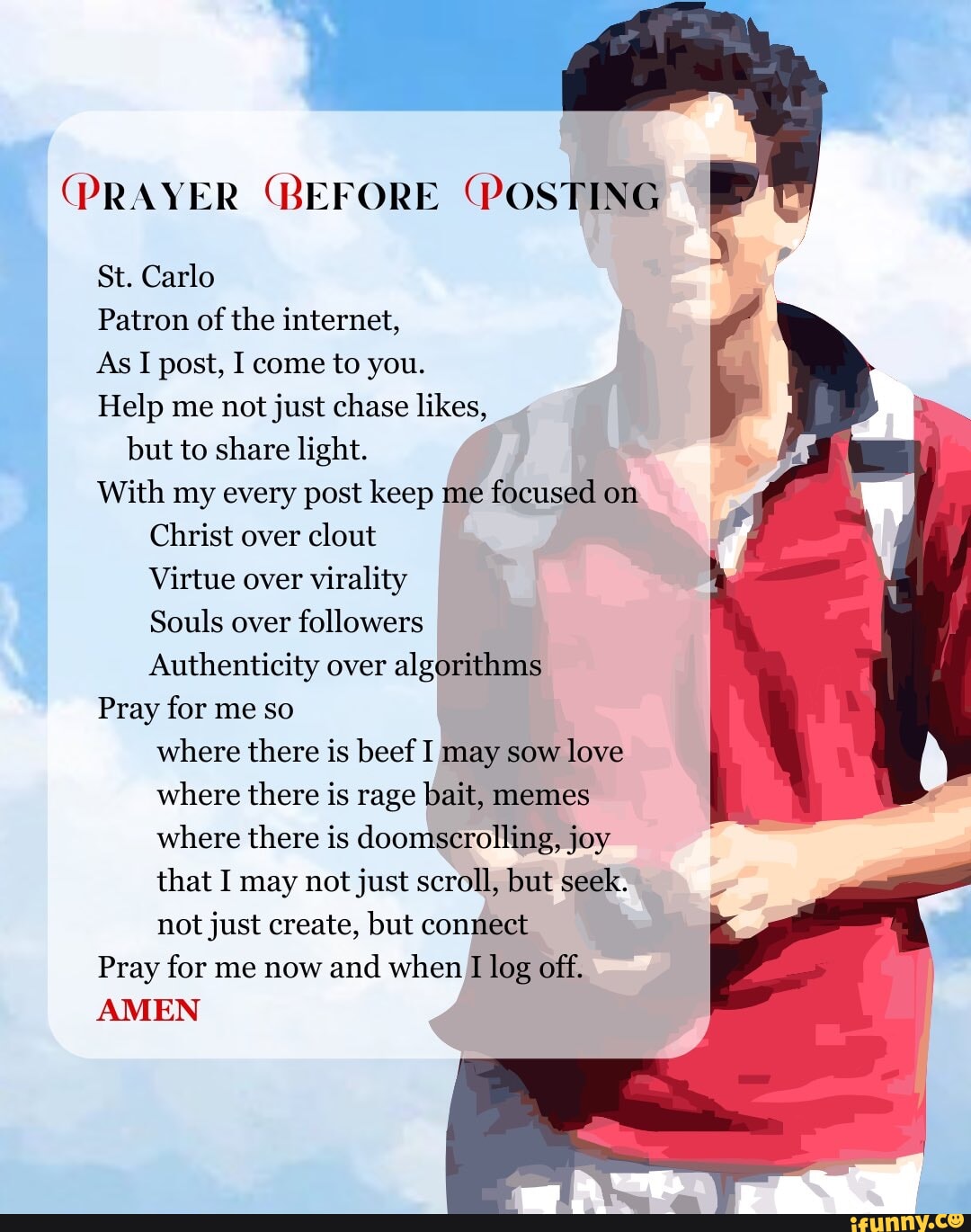 (PRAYER (BEFORE POSTING St. Carlo Patron of the internet, As I post, I ...