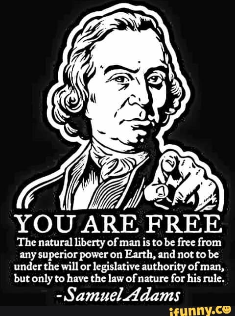 MWe YOU ARE FREE The natural liberty of man is to be free from any superior power on Earth, and ...