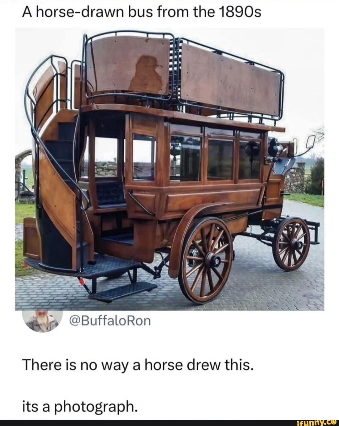 A horse-drawn bus from the 1890s @BuffaloRon There is no way a horse ...