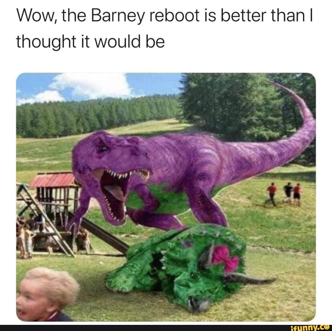 Wow, the Barney reboot is better than I thought it would be - iFunny