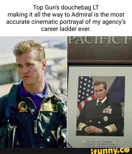 Top Gun's douchebag LT making it all the way to Admiral is the most ...