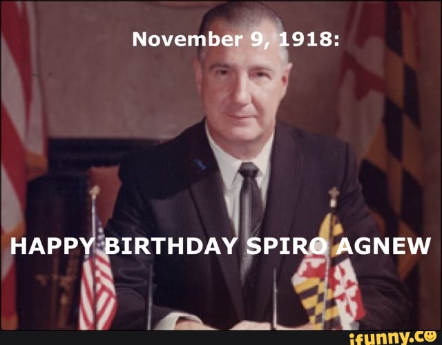 Happybirthdayspiroagnew memes. Best Collection of funny ...