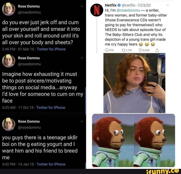 Netflix Hi, I'm -awriter, trans woman, and former baby-sitter Rose ...