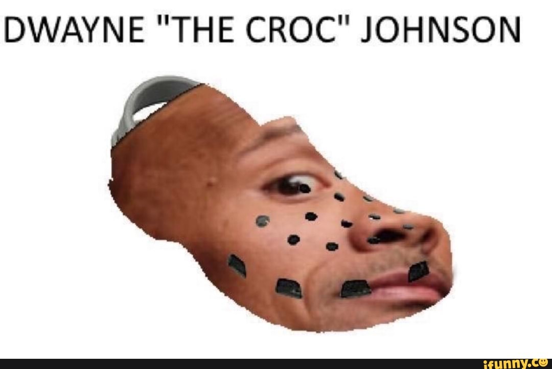 DWAYNE "THE CROC" JOHNSON - iFunny