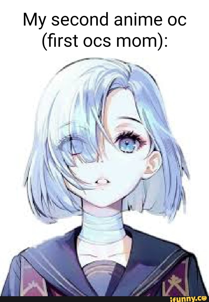 My second anime oc (first ocs mom): aN - iFunny