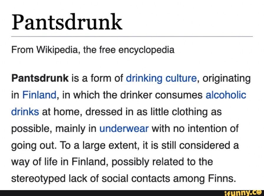 Pantsdrunk From Wikipedia, the free encyclopedia Pantsdrunk is a form ...