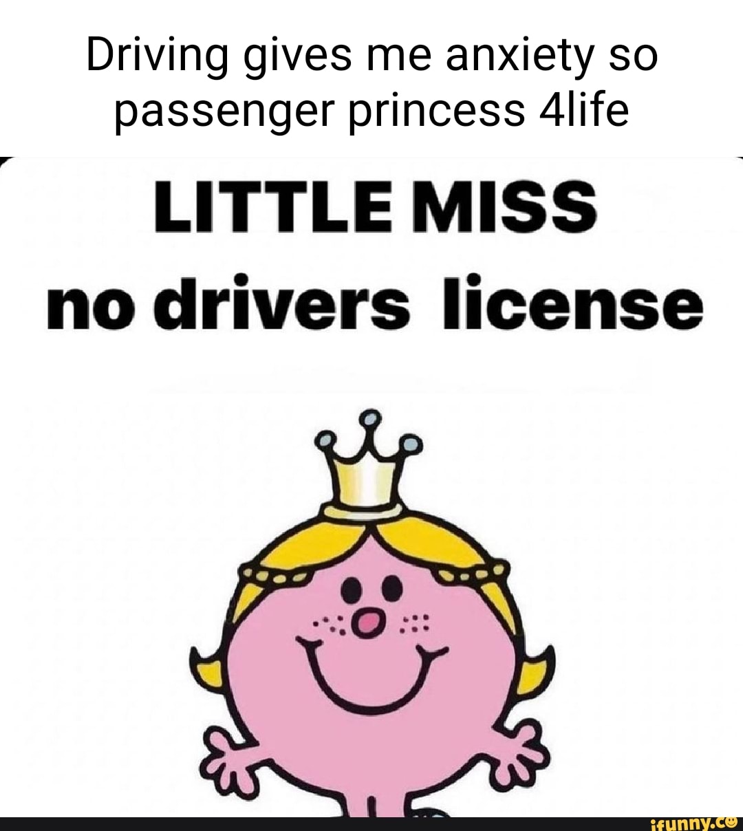 Driving gives me anxiety so passenger princess 4life LITTLE MISS no ...