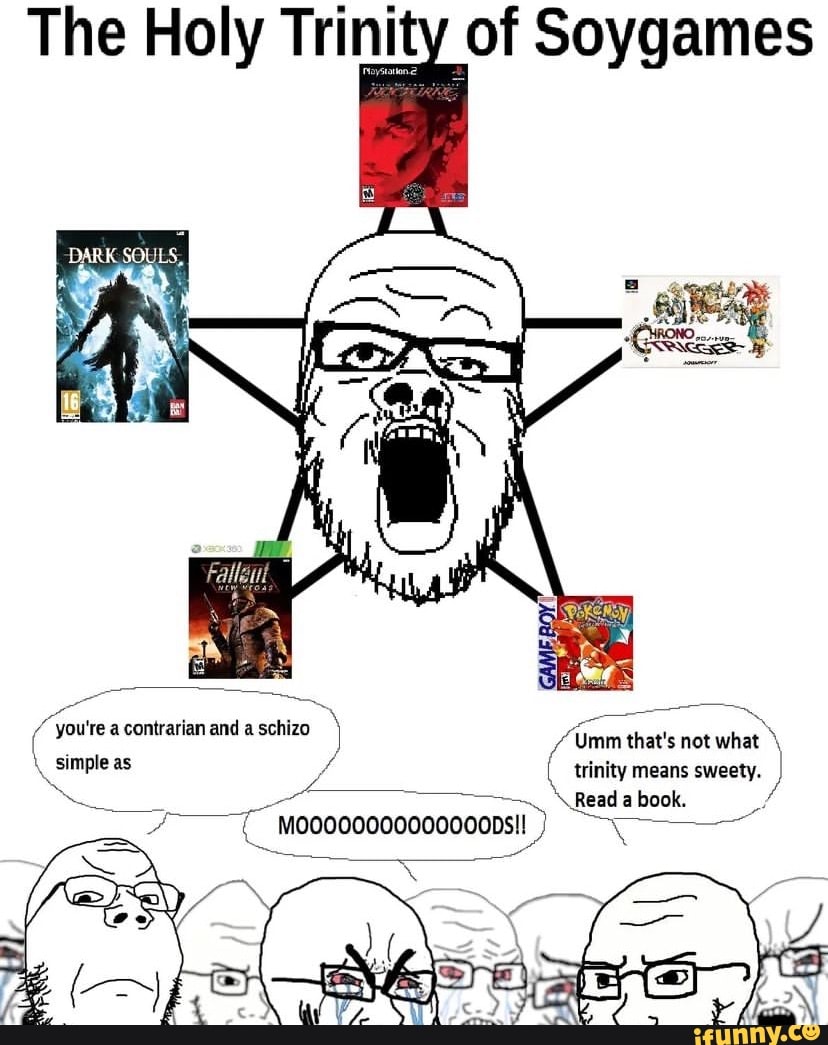 The Holy Trinity of Soygames DARK .SOULS, Po. zo ( 're a contrarian and ...