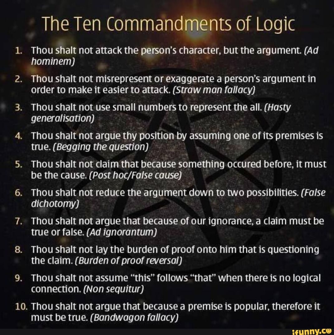 The Ten Commandments of Logic Thou shalt not attack the person's ...