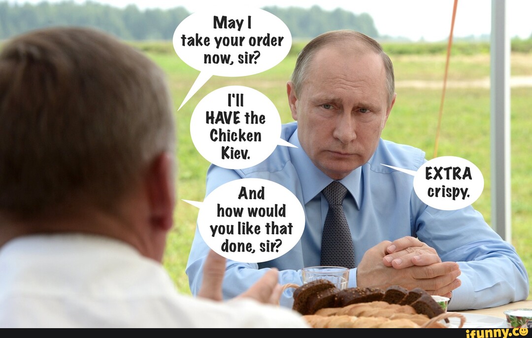 May I take your order now, sir? 'll HAVE the Chicken Kiev. ~ ka And how ...