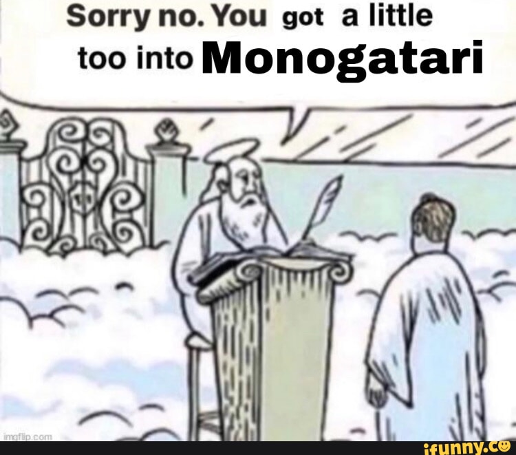 Monogatari memes memes. The best memes on iFunny
