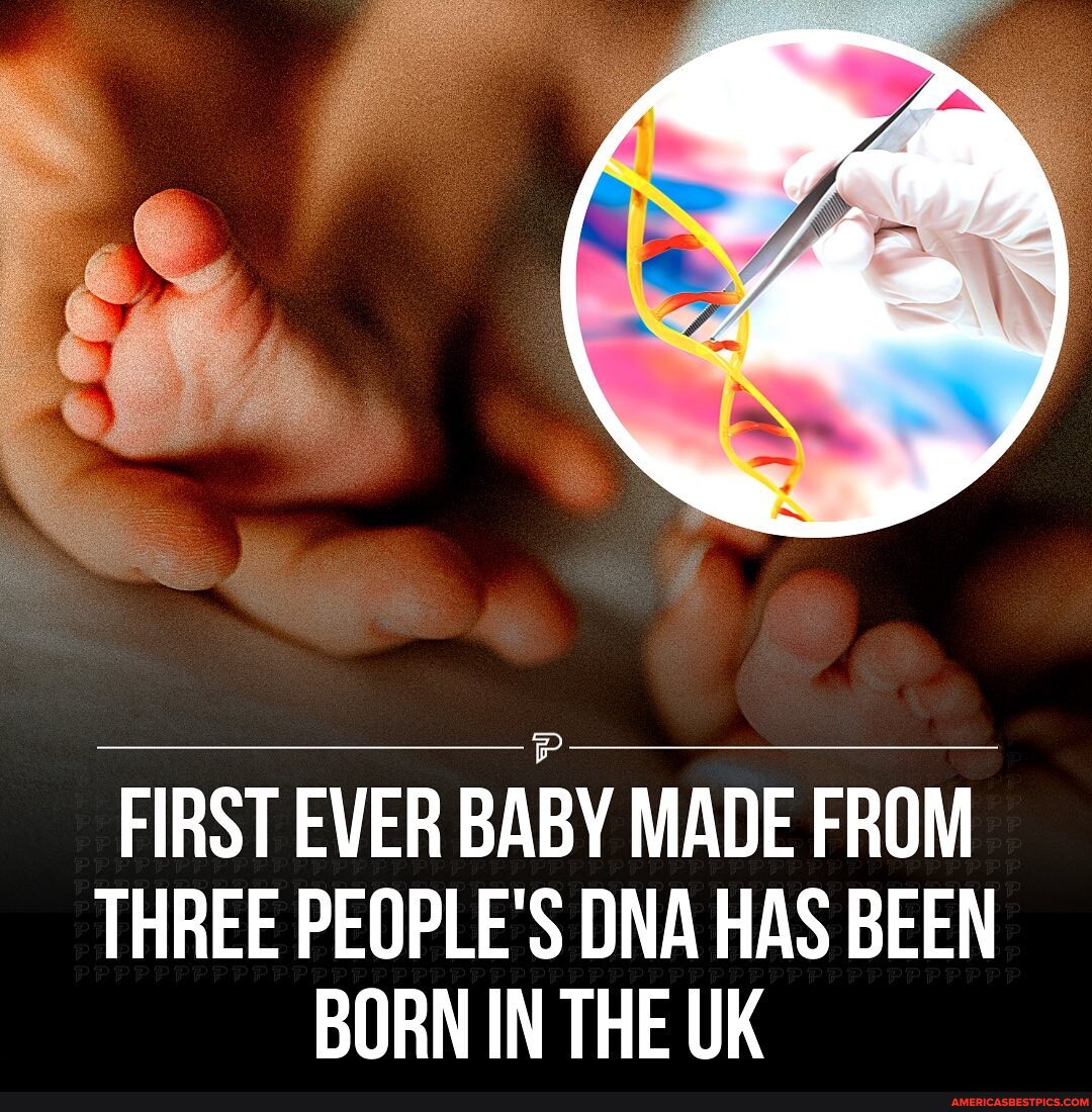 A baby has been born using three people's DNA for the first time in the ...