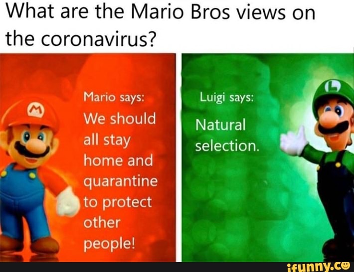 What are the Mario Bros views on the coronavirus? cl all stay selection ...