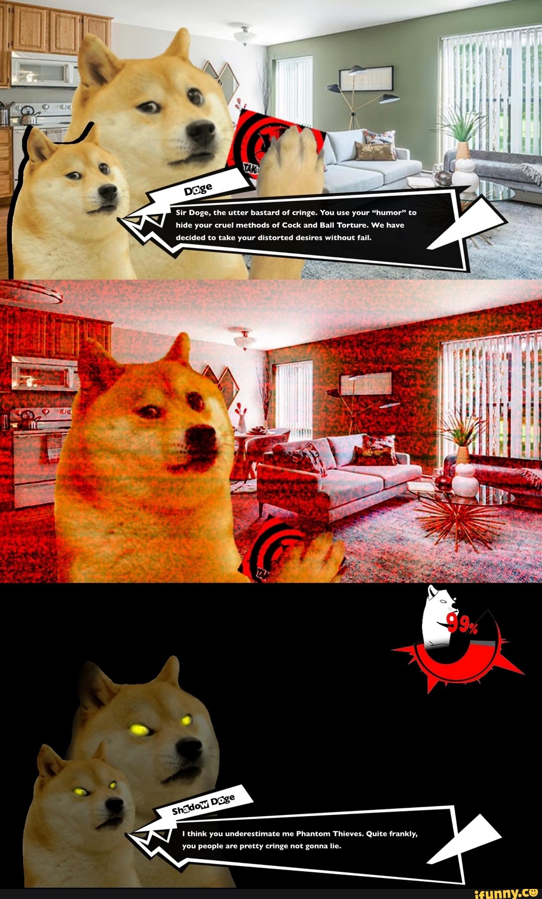 'Sir Doge, the utter bastard of cringe. You use your "humor" to hide ...
