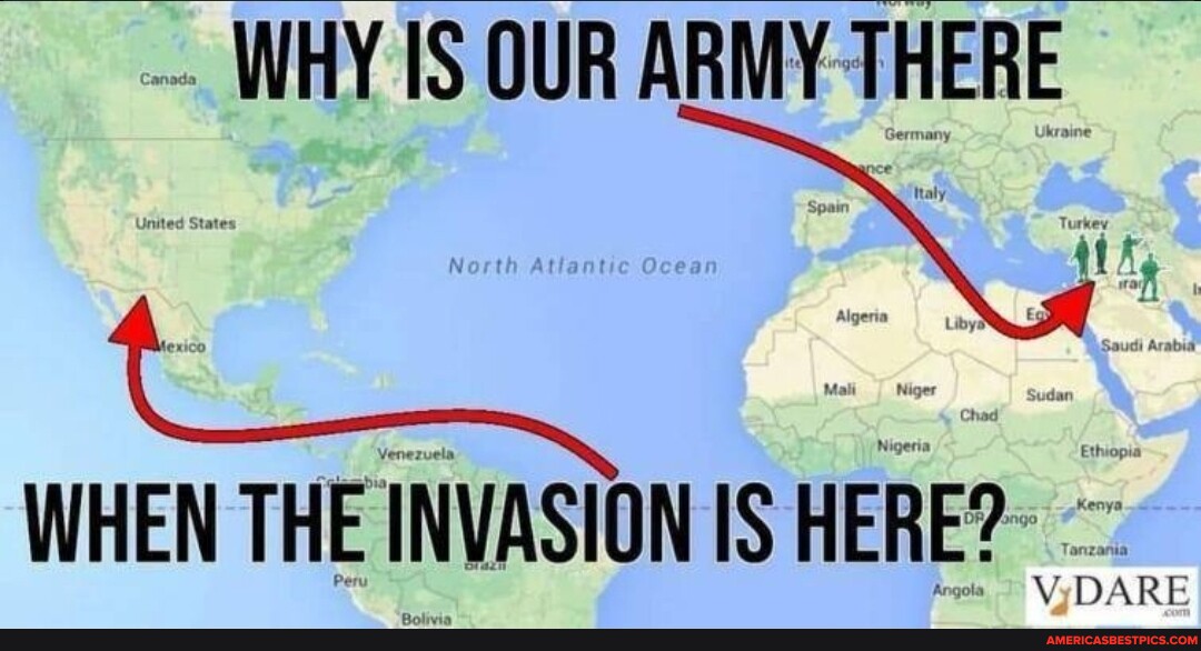 WHY IS OUR ARMY THERE United States WHEN THE INVASION IS HERE? WDA DARE ...
