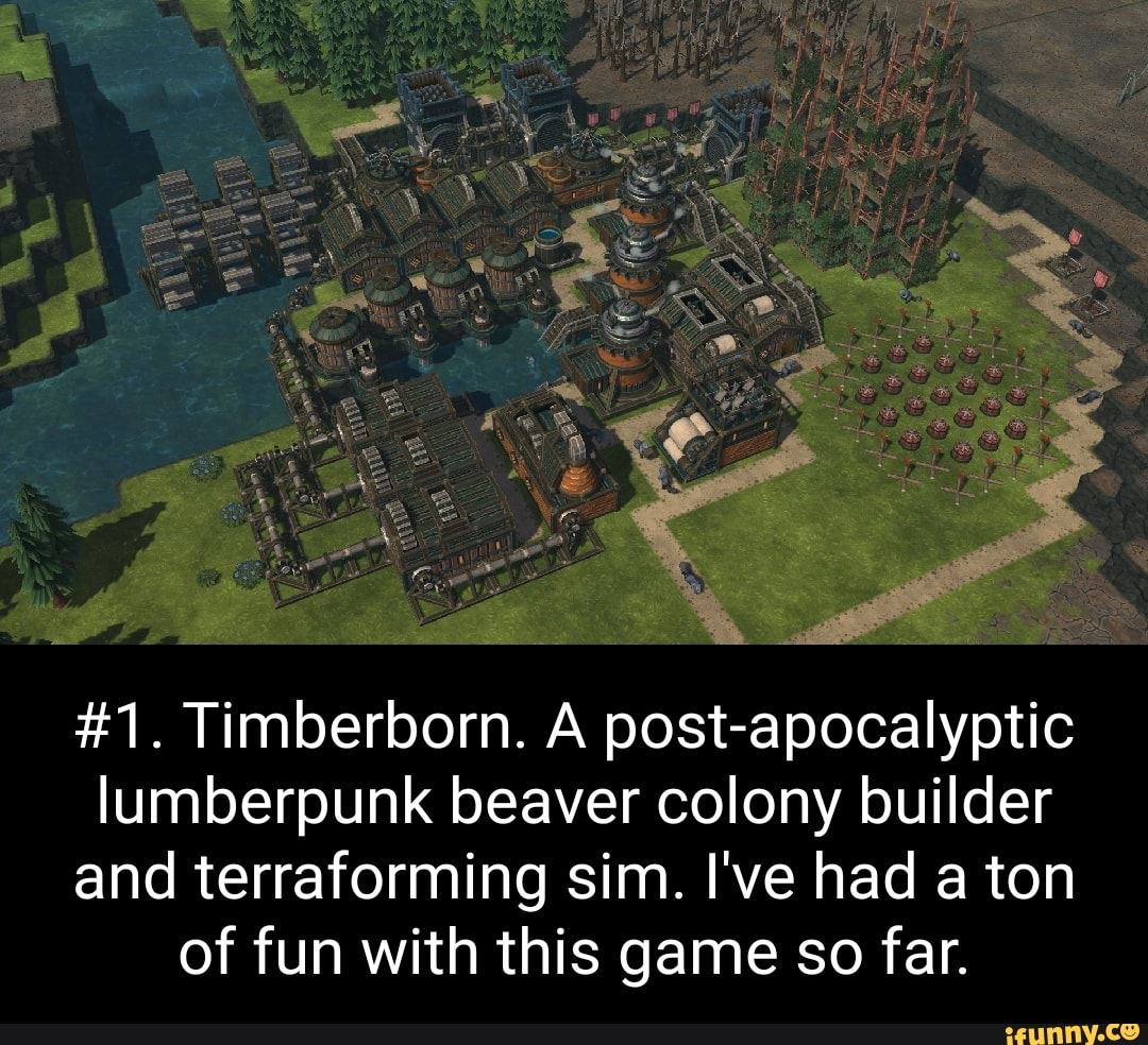 Timberborn memes. Best Collection of funny Timberborn pictures on iFunny