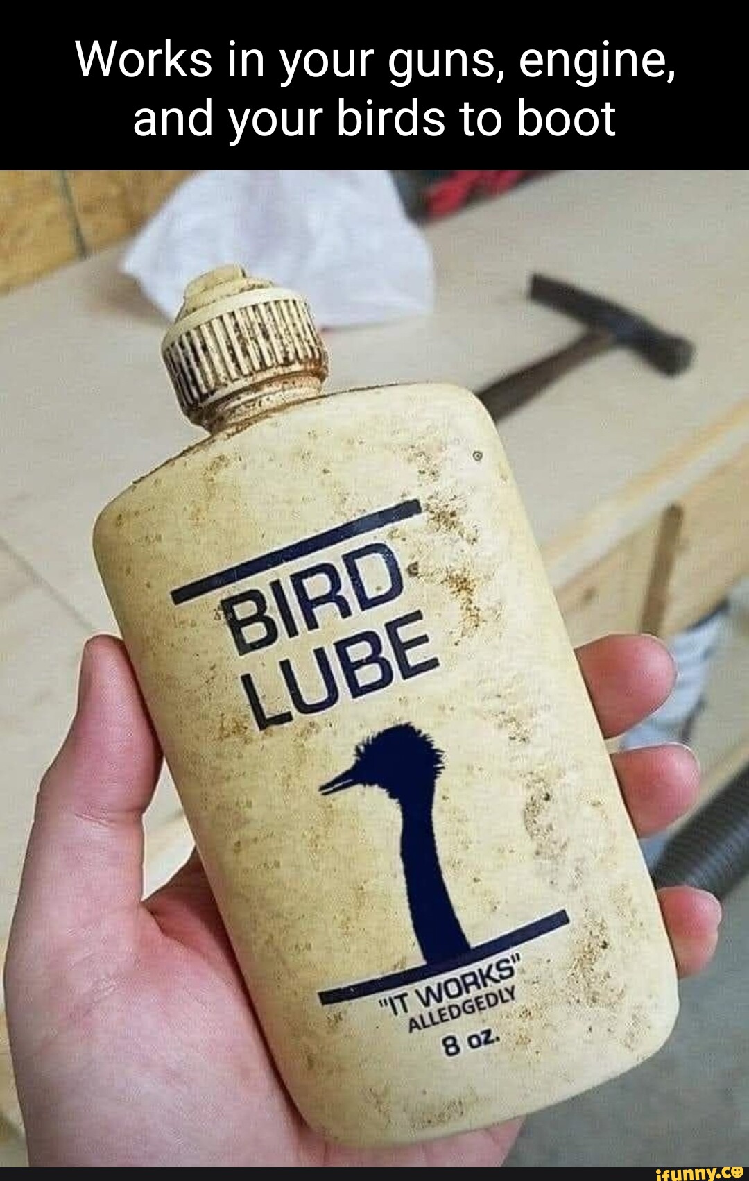 Works in your guns, engine, and your birds to boot - iFunny