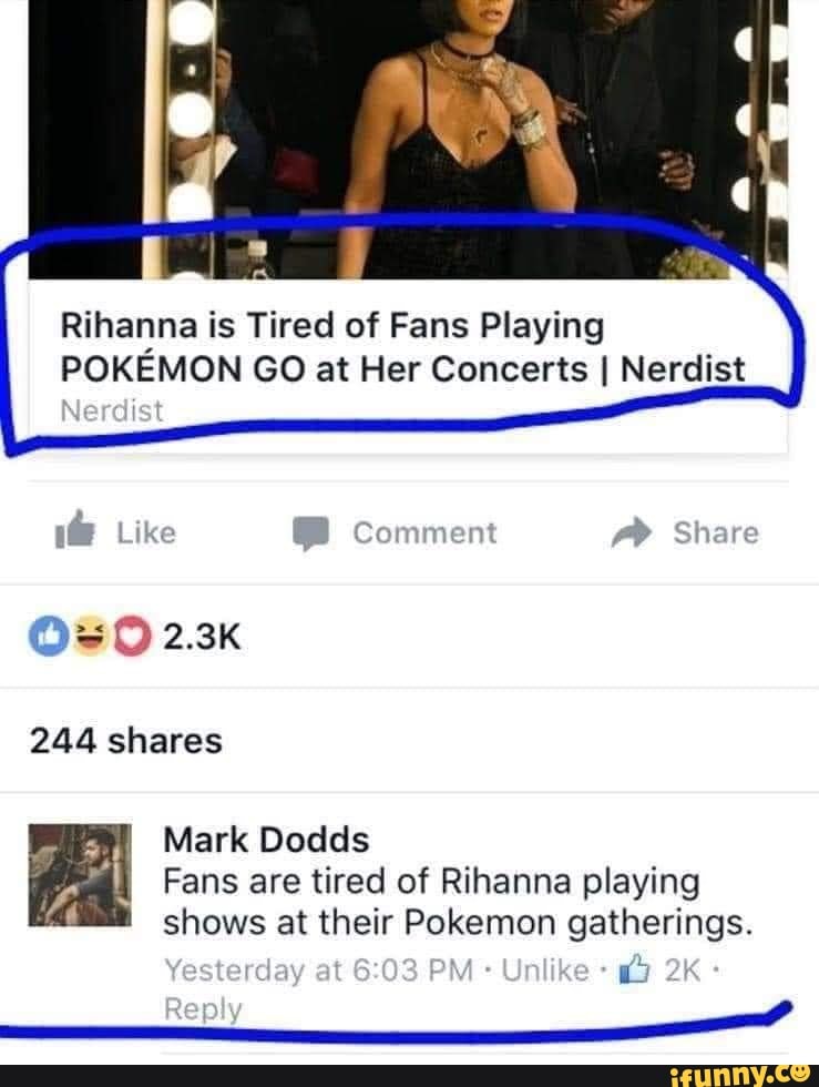 Rihanna is Tired of Fans Playing POKEMON GO at Her Concerts I Nerdist ...