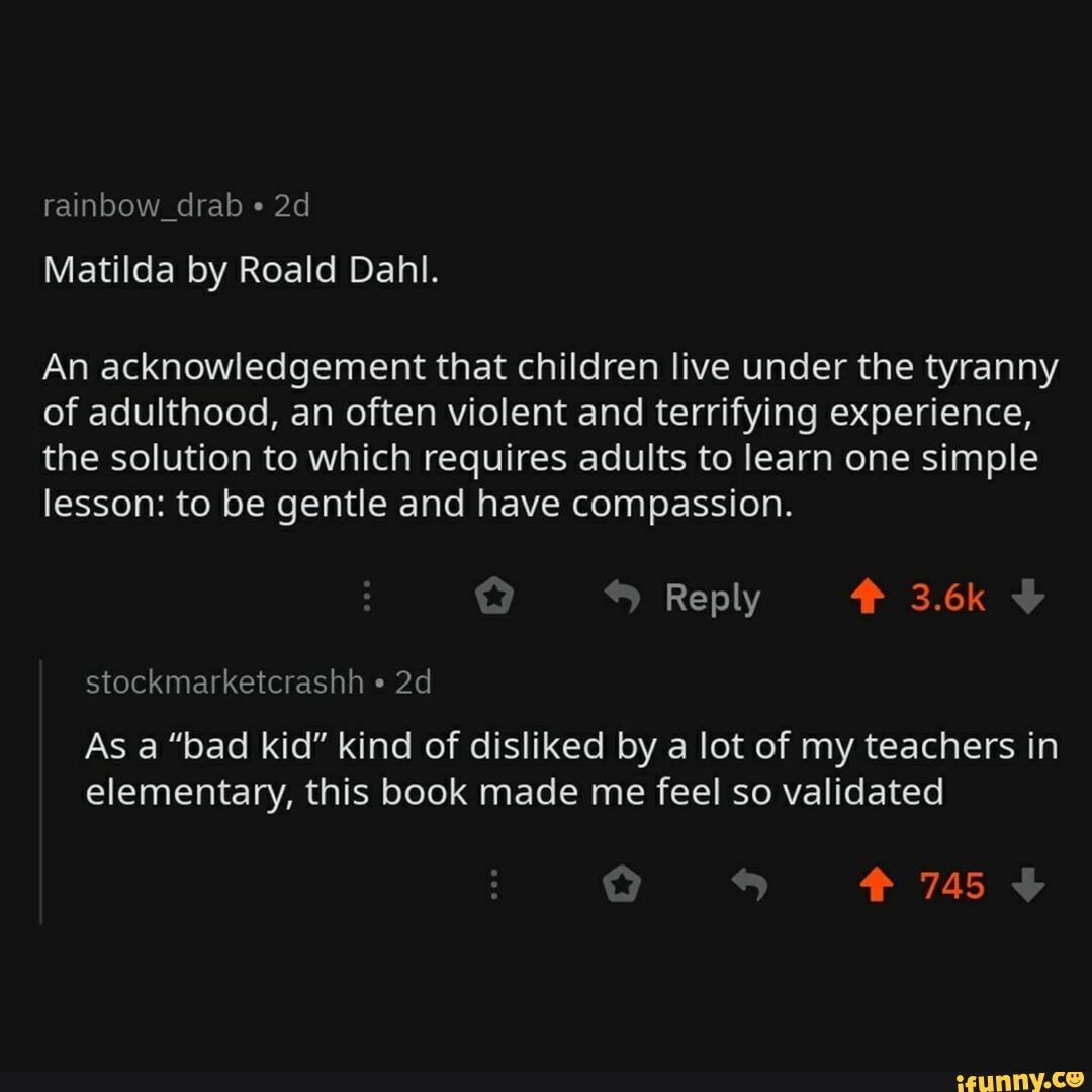 Rainbow_drab Matilda by Roald Dahl. An acknowledgement that children ...