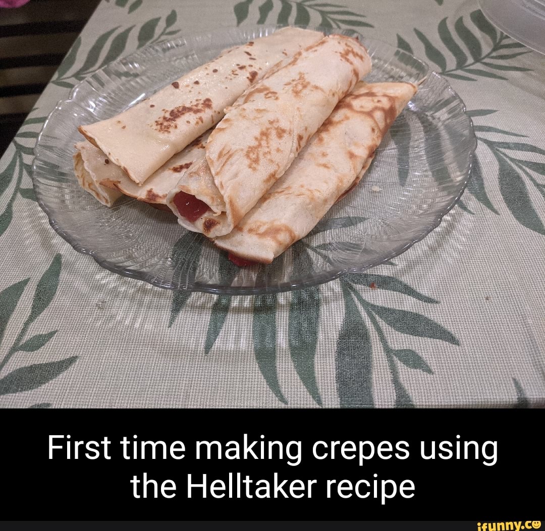 Crepes memes. Best Collection of funny Crepes pictures on iFunny