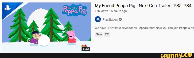 My Friend Peppa Pig - Next Gen Trailer I views 5 hours ago PlayStation ...