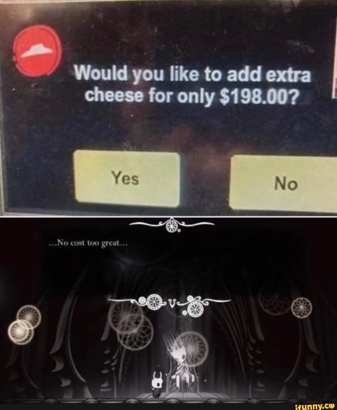 Would you like to add extra cheese for only $198.007 No great - iFunny