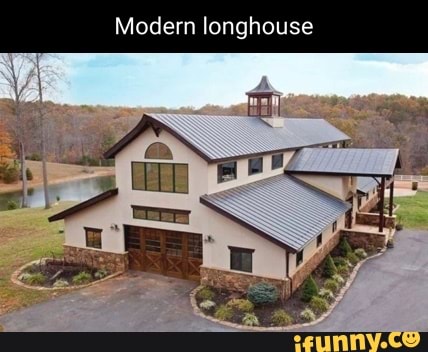 Modern longhouse - iFunny