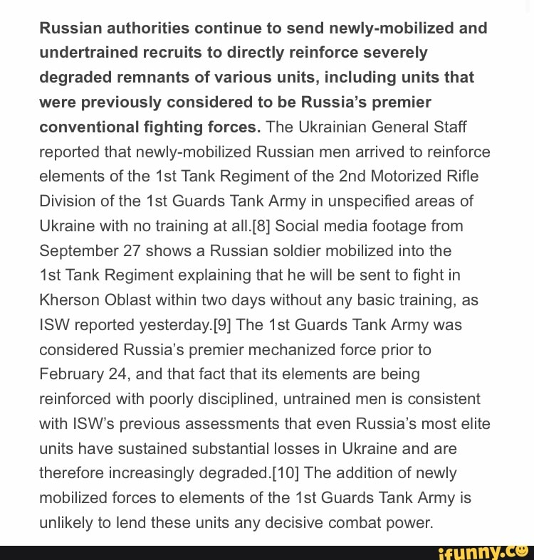 Russian authorities continue to send newty-mobilized and undertrained recruits to directly ...