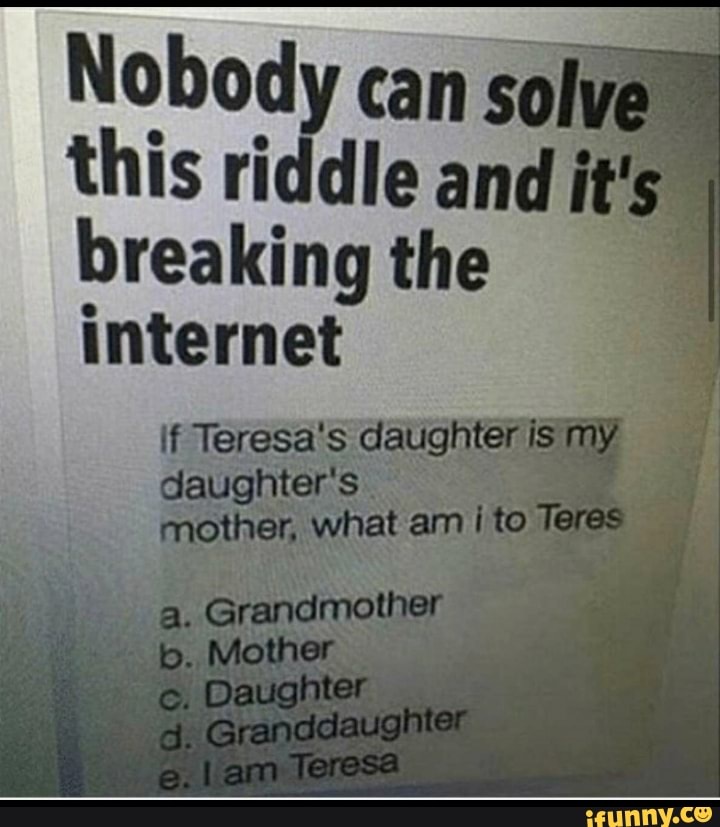 Nobody Can Solve This Riddle And It s Breaking The Internet Teresa s Is Whal Ann nobody-can-solve-this-riddle-and-it-s-breaking-the-internet-teresa-s-is-whal-ann