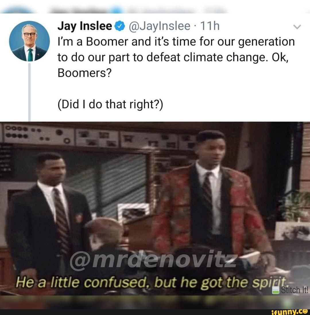 Jay Inslee@ @Jaylnslee- I'm a Boomer and it's time for our generation ...